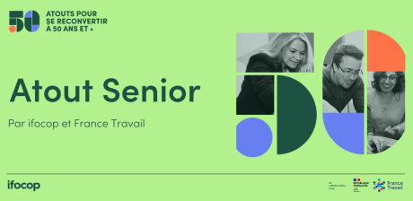 Atout Senior, un nouveau programme pour la reconversion des plus de 50 ans — ifocop